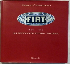 Fiat 1899-1999.Un secolo di storia italiana di Valerio Castronovo 1°Ed.Rizzoli, luglio, 1999 come nuovo